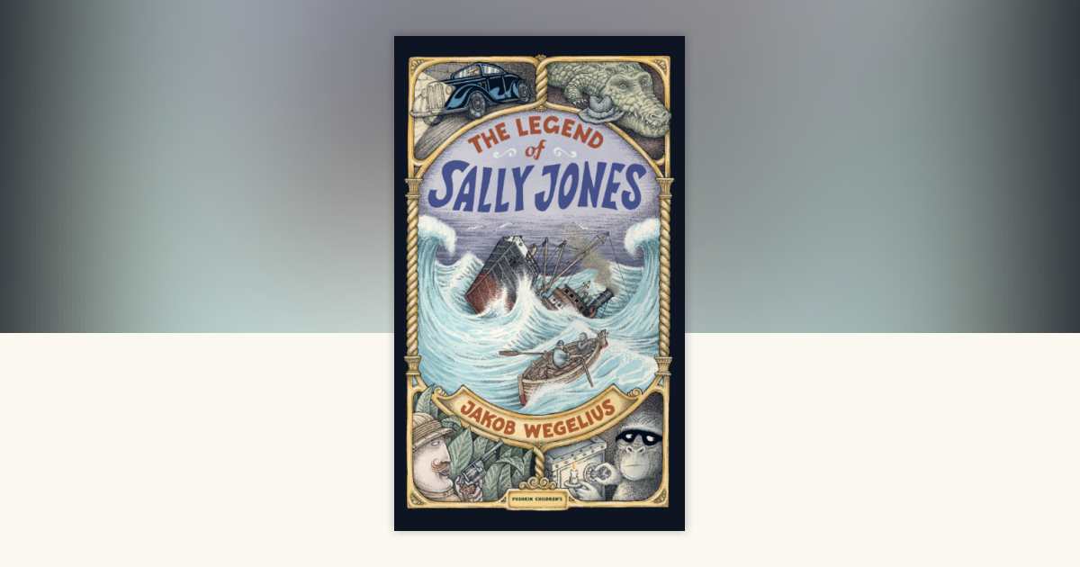The Legend of Sally Jones by Jakob Wegelius: 9781782692331 ...