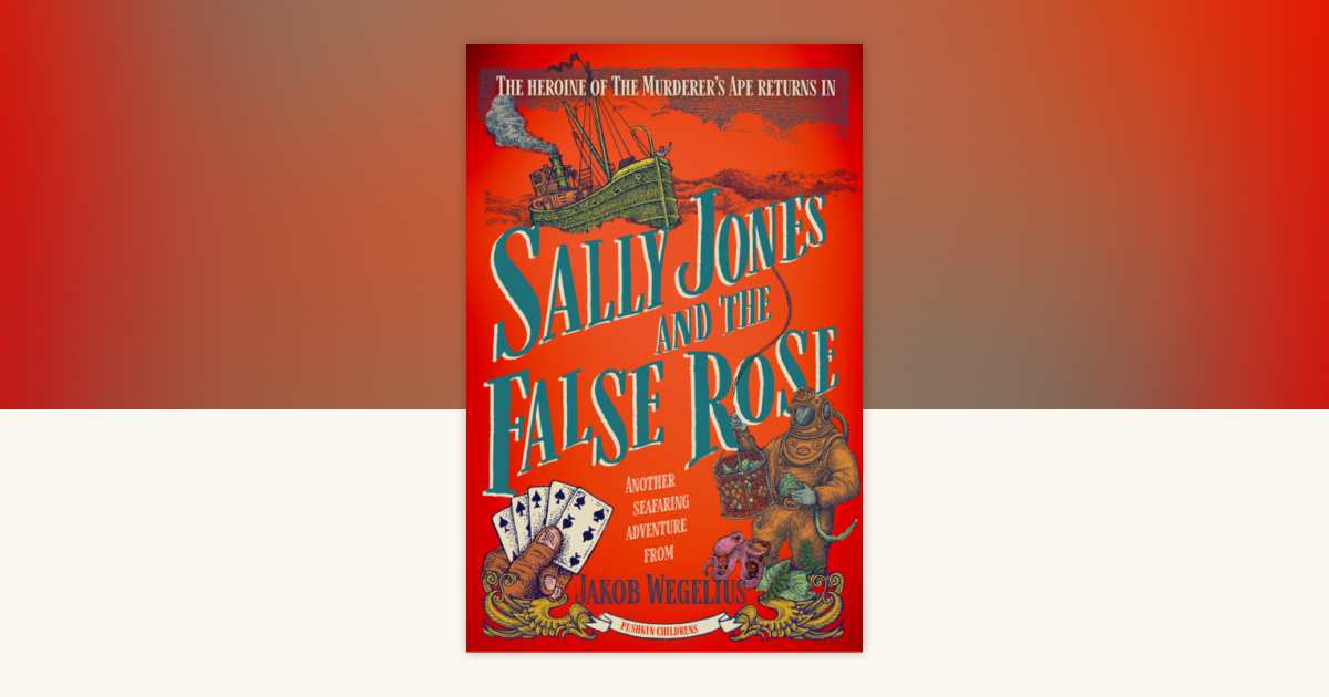 Sally Jones and the False Rose by Jakob Wegelius: 9781782693239 ...