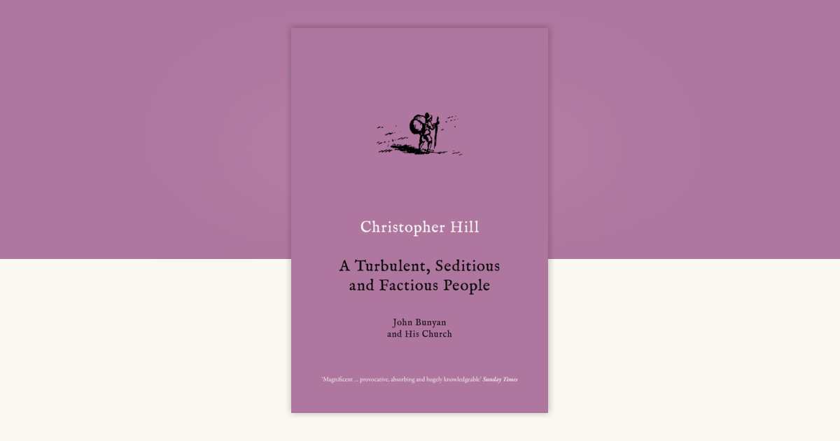 A Turbulent, Seditious and Factious People by Christopher Hill ...
