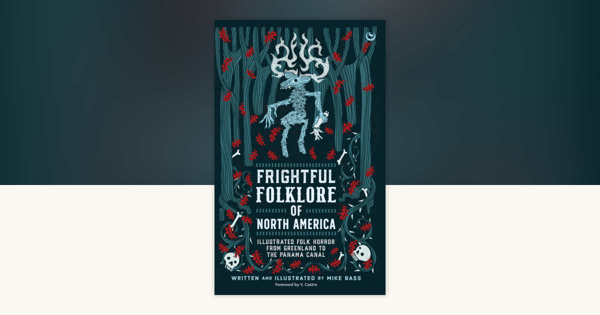 Frightful Folklore of North America by Mike Bass: 9781786788726 ...