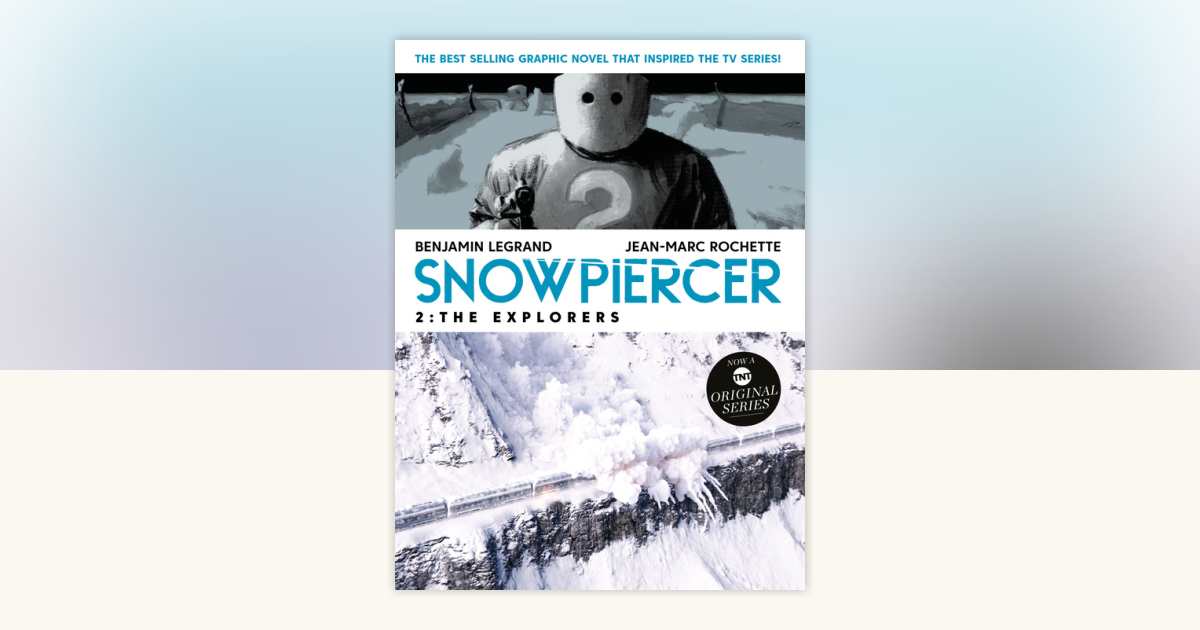 Snowpiercer Vol. 2: The Explorers (Graphic Novel) by Benjamin Legrand ...