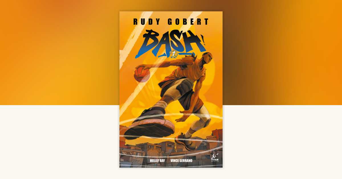 Bash! Vol.1 (Graphic Novel) by Rudy Gobert: 9781787739888 ...