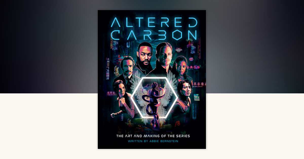 Altered Carbon : The Art and Making of the Series by Abbie Bernstein ...