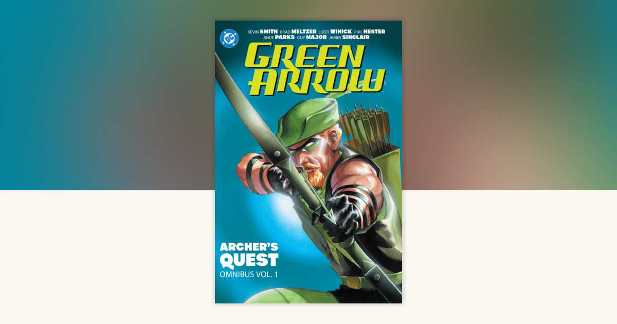 Green Arrow: Archer's Quest Omnibus Vol. 1 by Kevin Smith ...