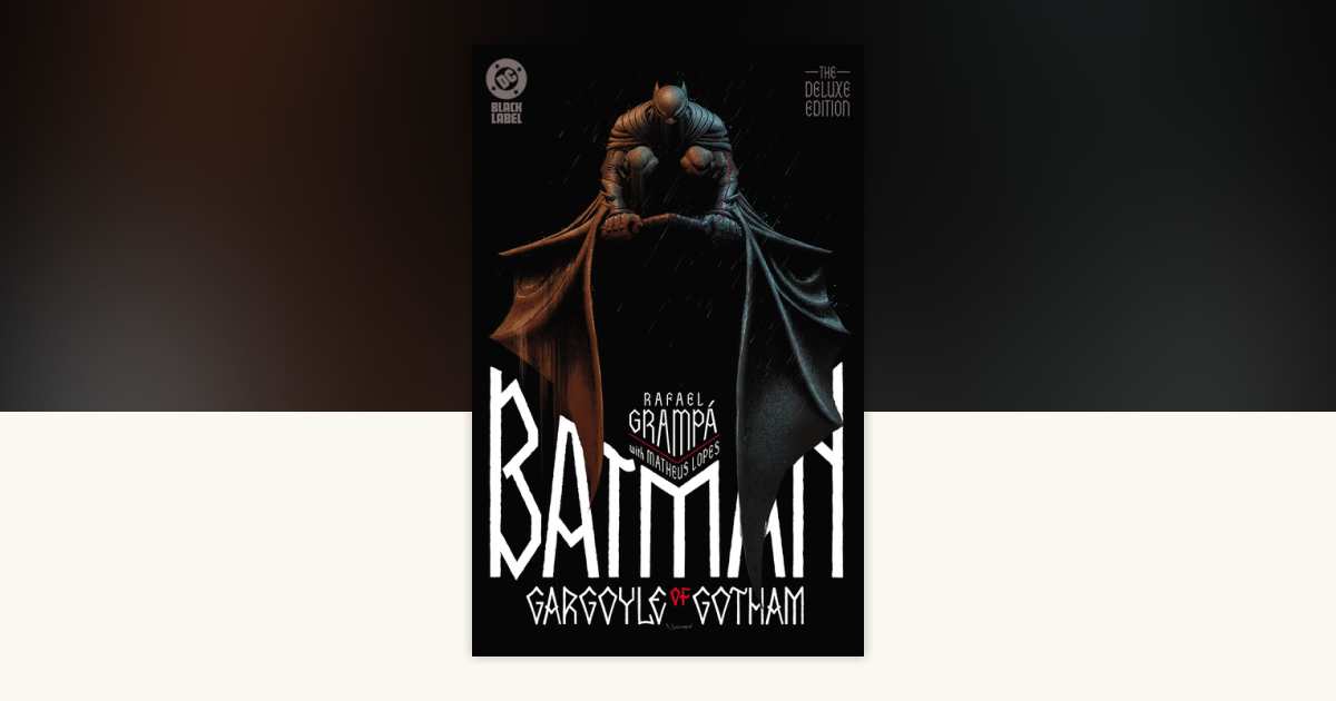 Batman: Gargoyle of Gotham - The Deluxe Edition by Rafael Grampa ...