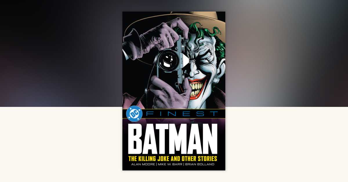 DC Finest: Batman: The Killing Joke and Other Stories by Alan Moore ...