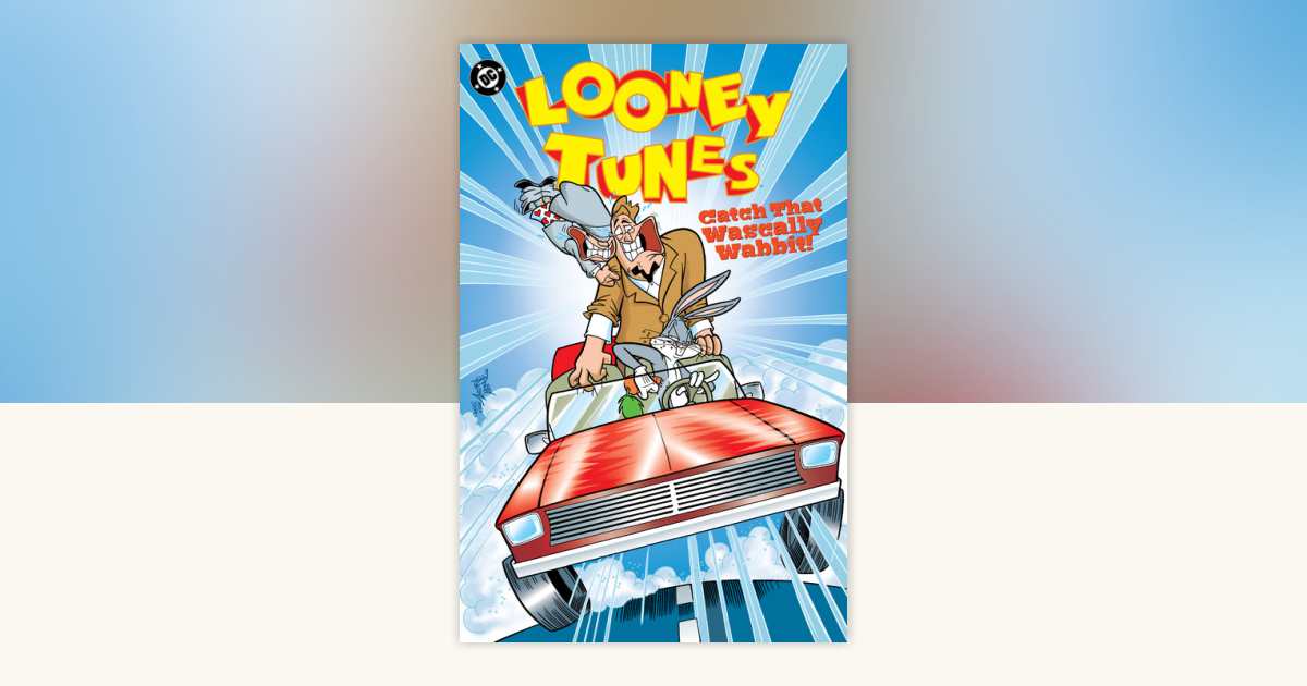 Looney Tunes: Catch That Wascally Wabbit! by Sean Carolan, Jennifer ...