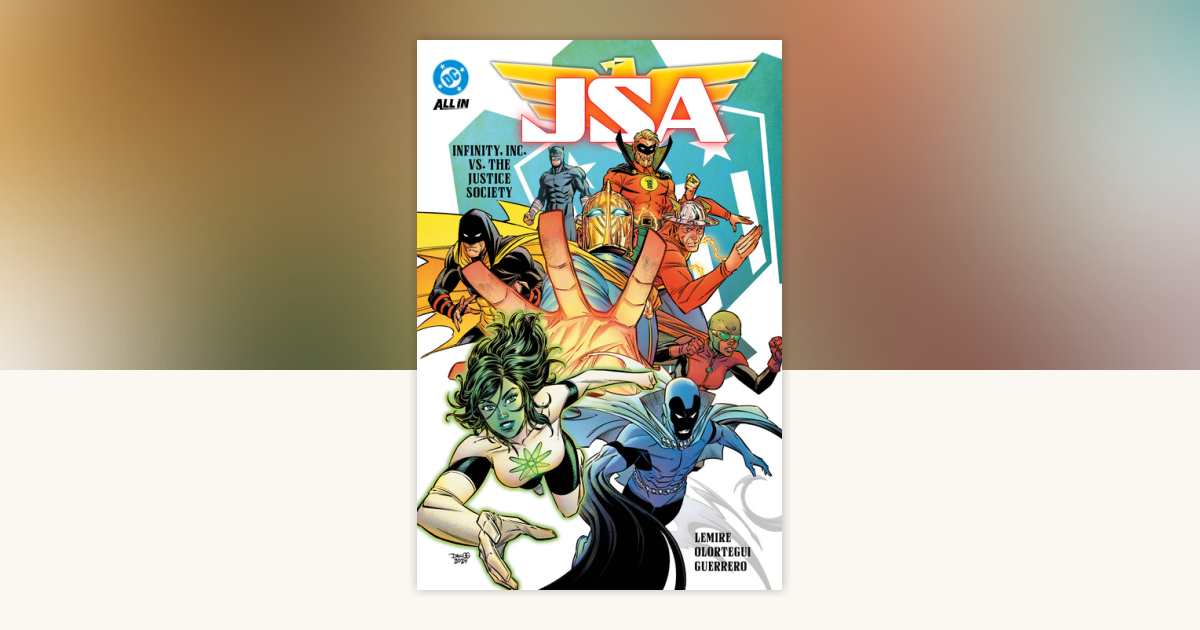JSA Vol. 1: Infinity, Inc vs. The Justice Society by Jeff Lemire ...