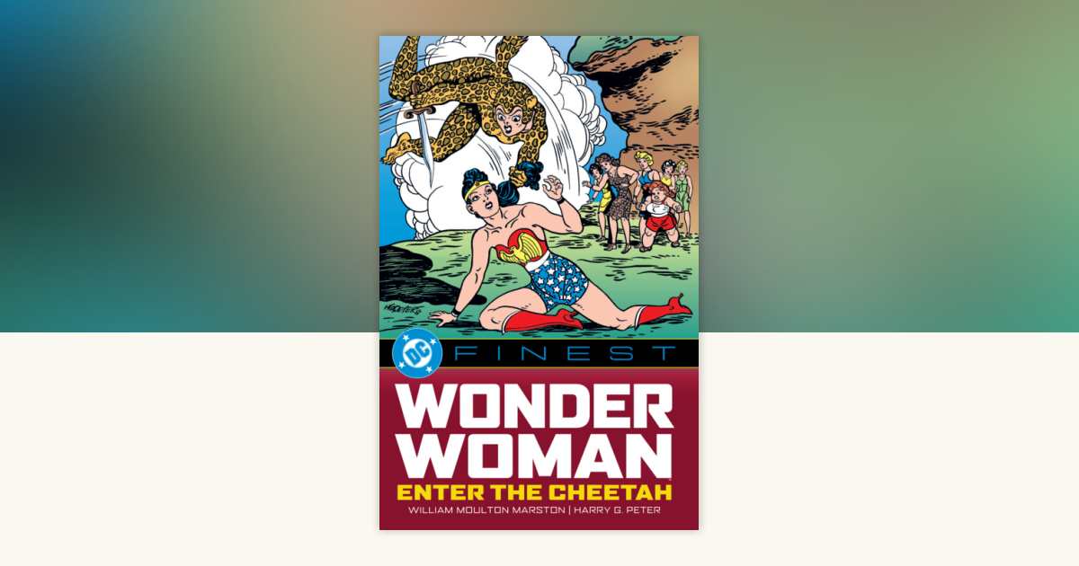 DC Finest: Wonder Woman: Enter the Cheetah by William Moulton Marston ...