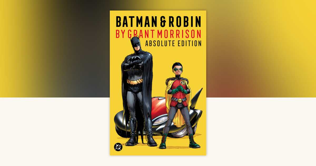 Batman & Robin by Grant Morrison: Absolute Edition by Grant Morrison ...