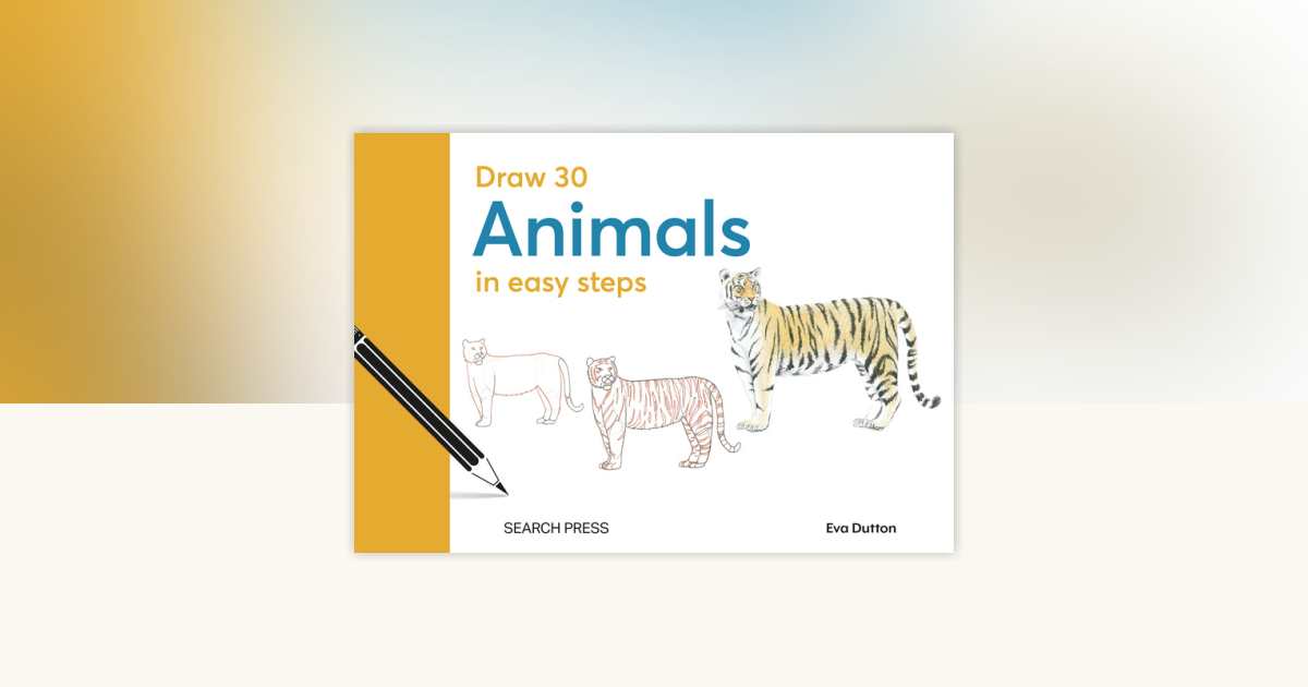 Draw 30: Animals by Eva Dutton, Susie Hodge, Jonathan Newey ...
