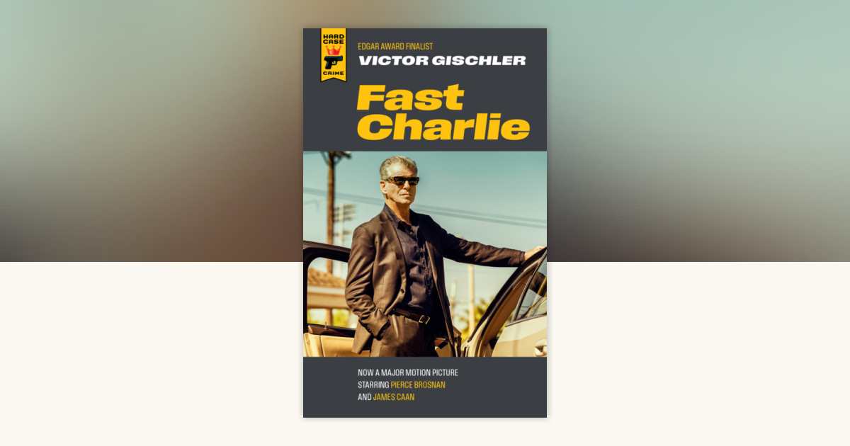 Fast Charlie by Victor Gischler: 9781803364483 | PenguinRandomHouse.com ...