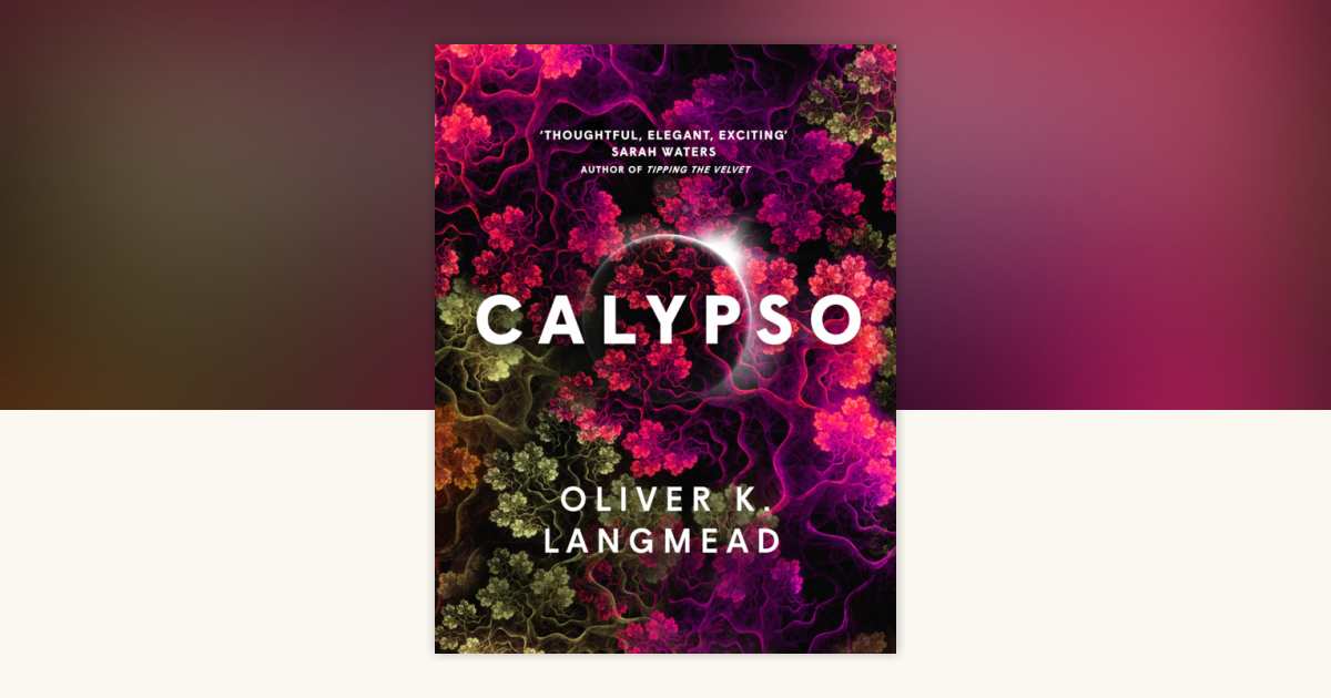 Calypso by Oliver K. Langmead: 9781803365343 | PenguinRandomHouse.com ...