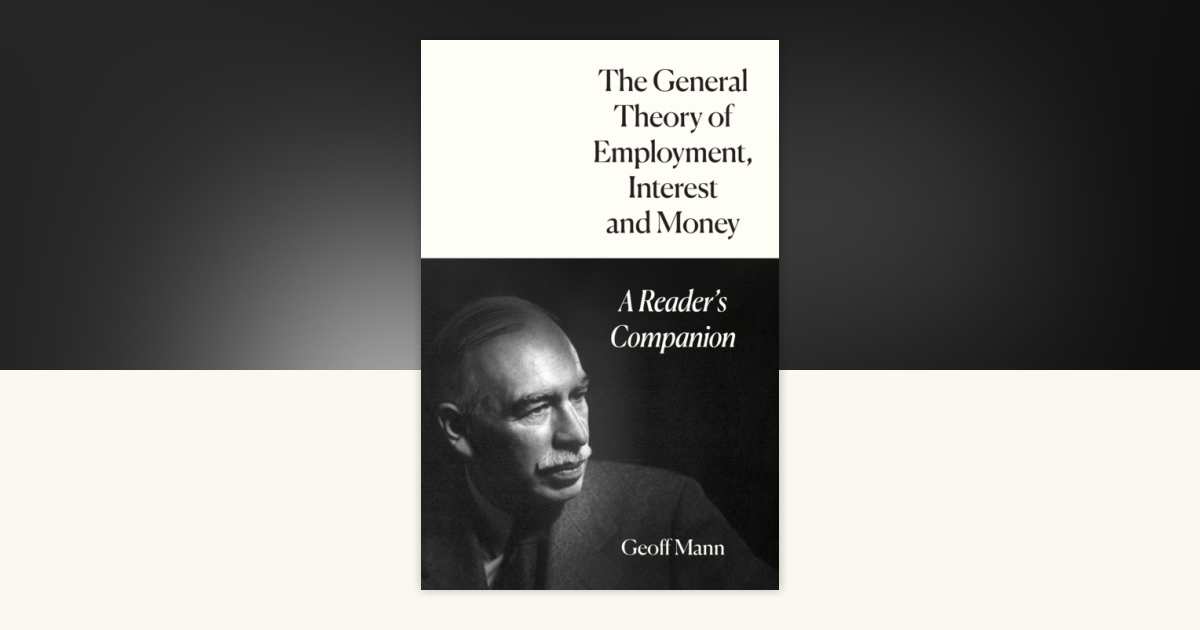 The General Theory of Employment, Interest and Money by Geoff Mann ...