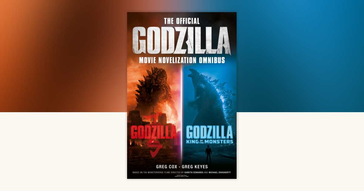 The Official Godzilla Movie Novelization Omnibus (Godzilla, Godzilla ...