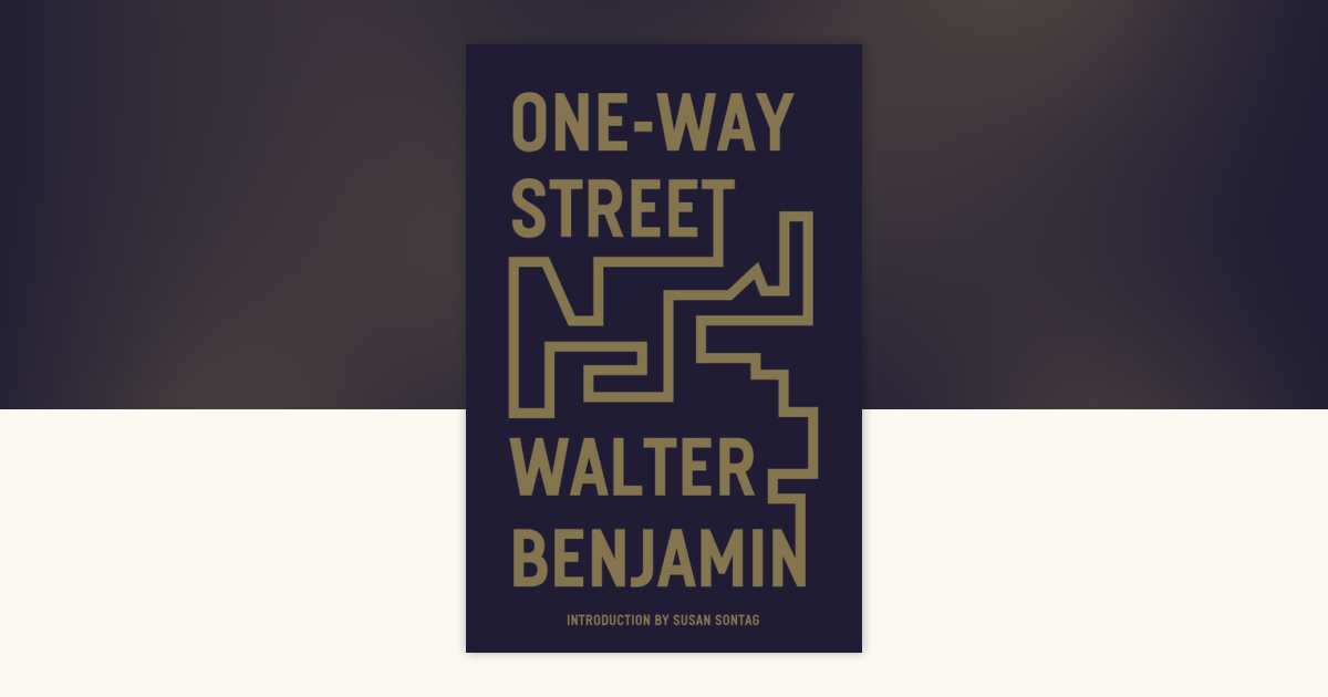 One-Way Street by Walter Benjamin: 9781839761652 | PenguinRandomHouse ...