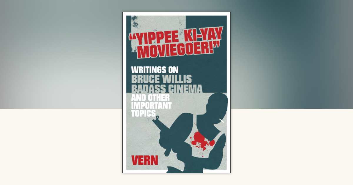 Yippee Ki-Yay Moviegoer by Vern: 9781848563711 | PenguinRandomHouse.com ...