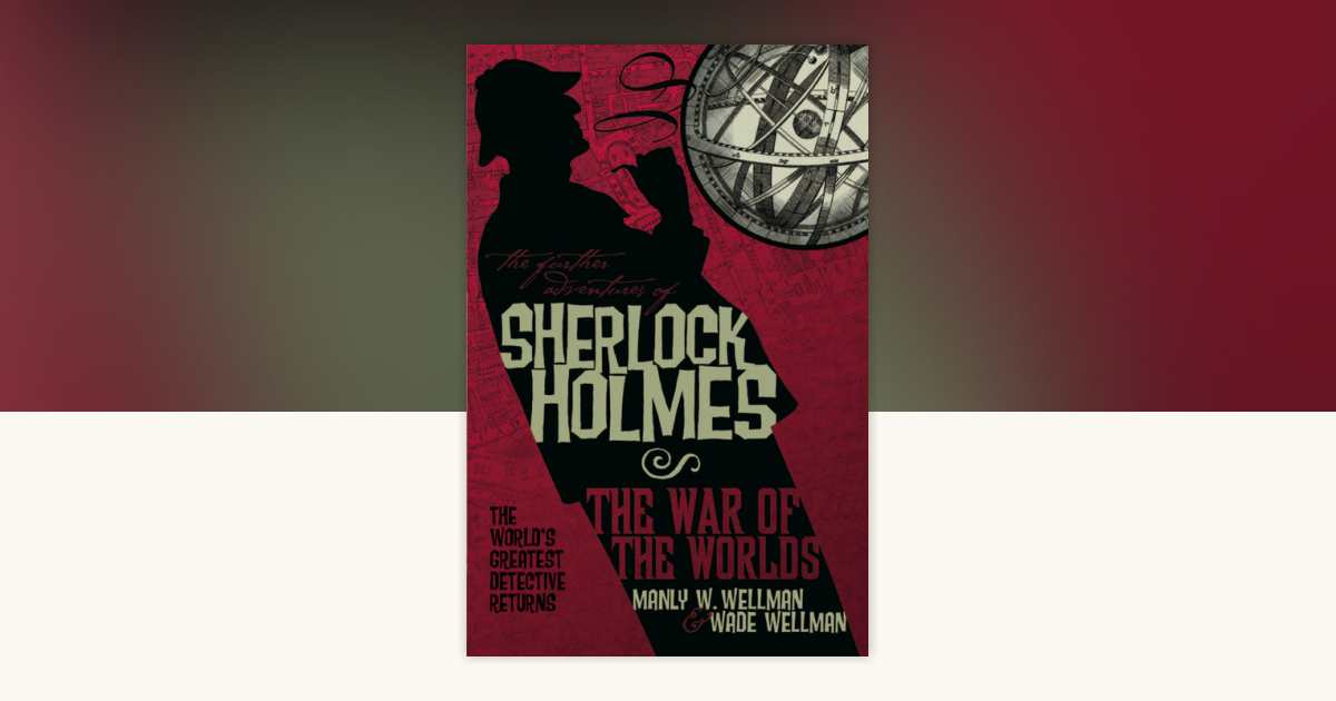 The Further Adventures of Sherlock Holmes: War of the Worlds by Manly ...