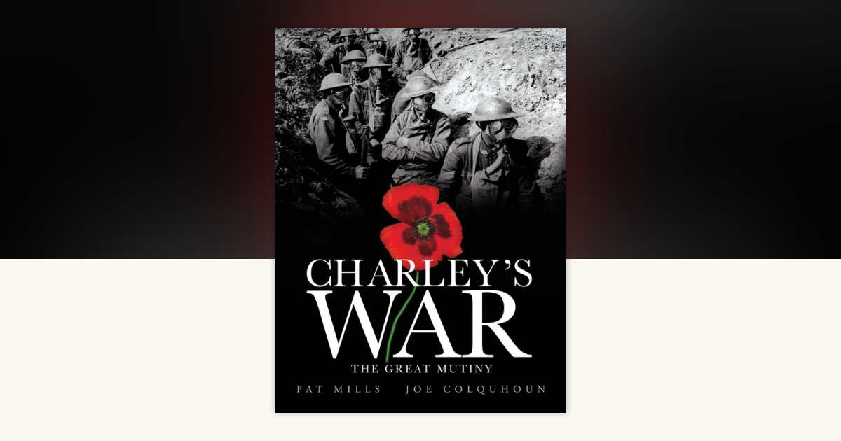 Charley's War (Vol. 7): The Great Mutiny by Pat Mills: 9781848567412 ...