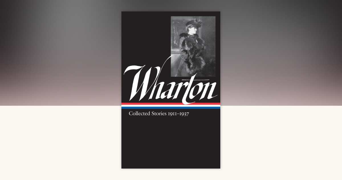 Edith Wharton: Collected Stories Vol. 2 1911-1937 (LOA #122) by Edith ...