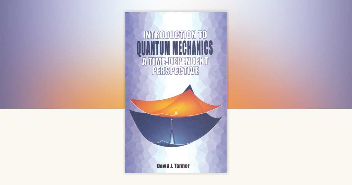 Introduction to Quantum Mechanics by David Tannor: 9781891389993 ...