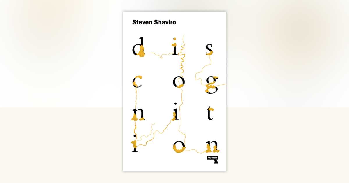 Discognition by Steven Shaviro: 9781910924068 | PenguinRandomHouse.com ...