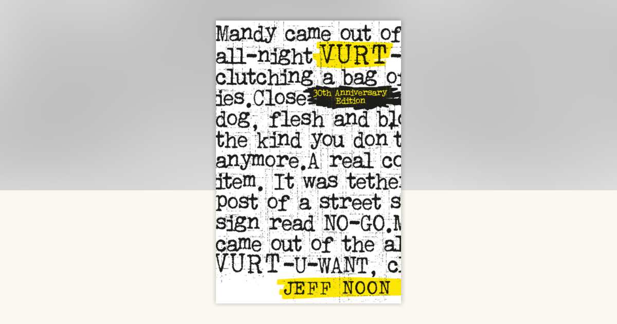Vurt by Jeff Noon: 9781915202932 | PenguinRandomHouse.com: Books