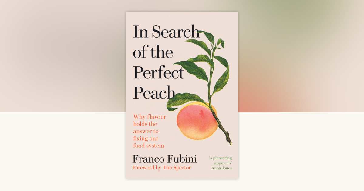 In Search of the Perfect Peach by Franco Fubini: 9781915294302 ...