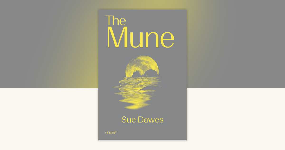 The Mune by Sue Dawes: 9781915983244 | PenguinRandomHouse.com: Books