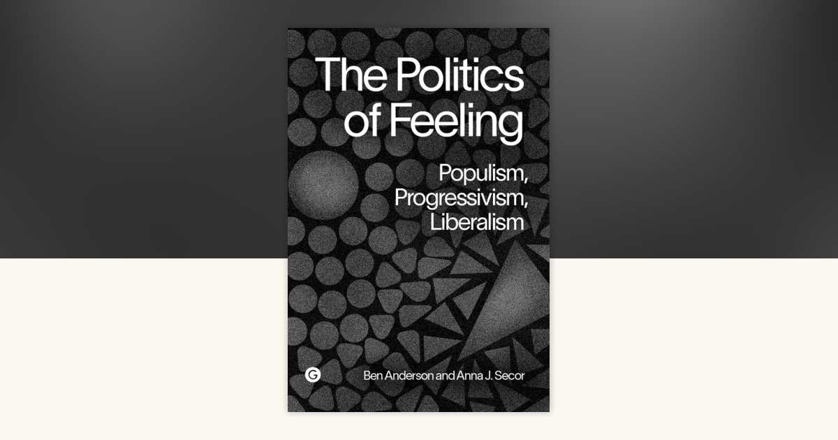 The Politics of Feeling by Ben Anderson, Anna J. Secor: 9781915983299 ...
