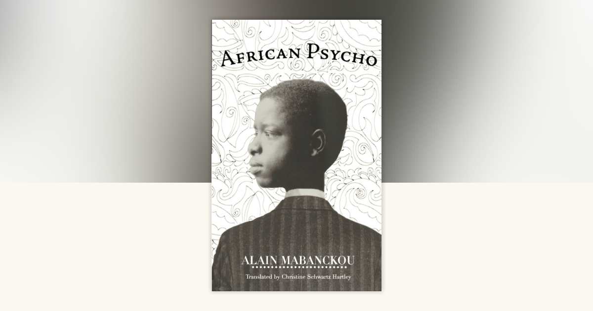 African Psycho by Alain Mabanckou: 9781933368504 | PenguinRandomHouse ...