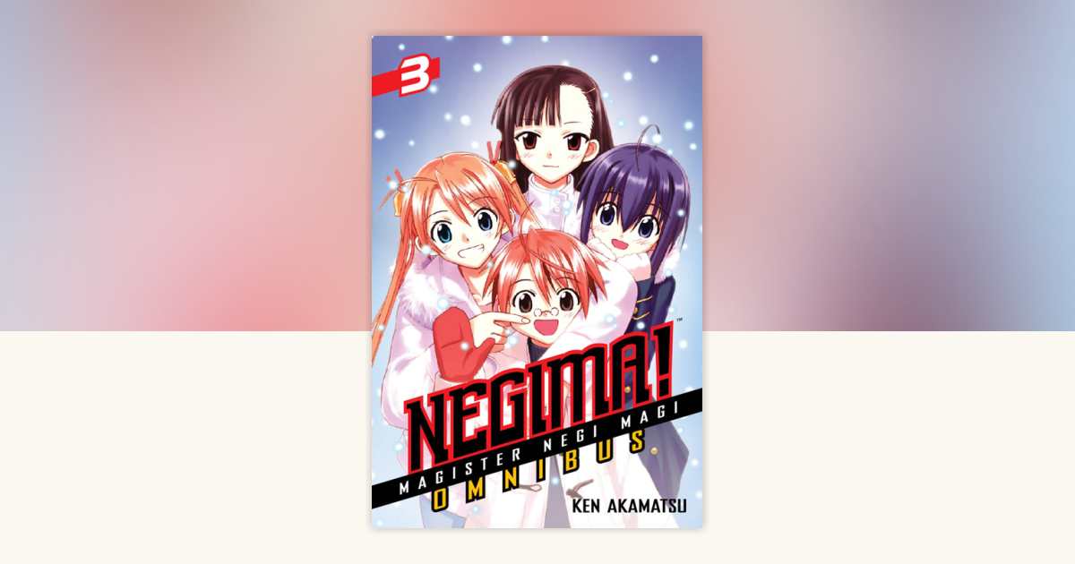 Negima! Omnibus 3 by Ken Akamatsu: 9781935429647 | PenguinRandomHouse ...