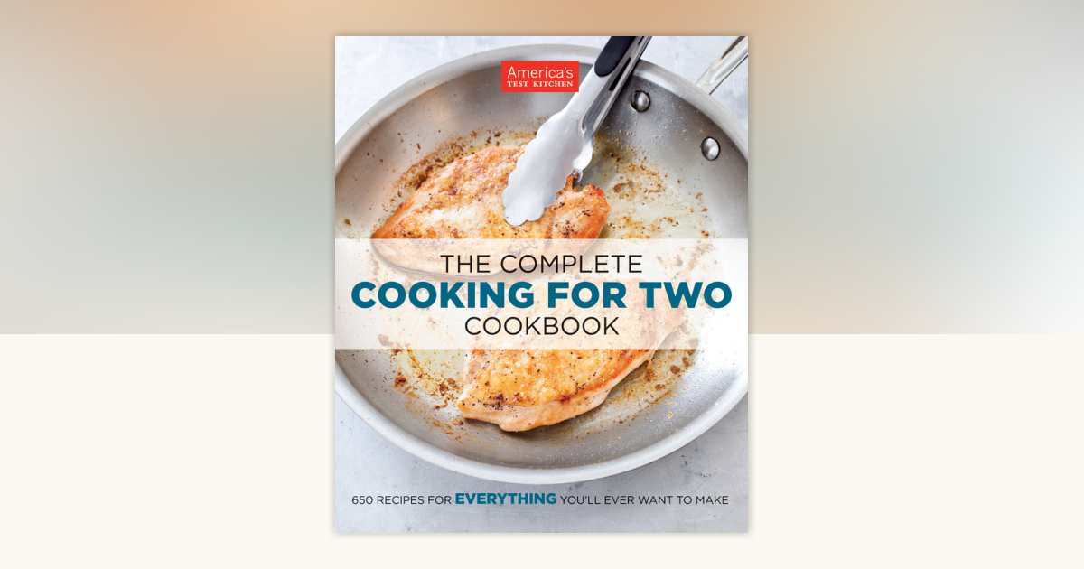 The Complete Cooking for Two Cookbook: 9781936493838 ...