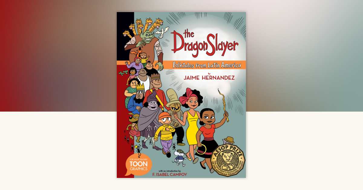 The Dragon Slayer: Folktales from Latin America by Jaime Hernandez ...