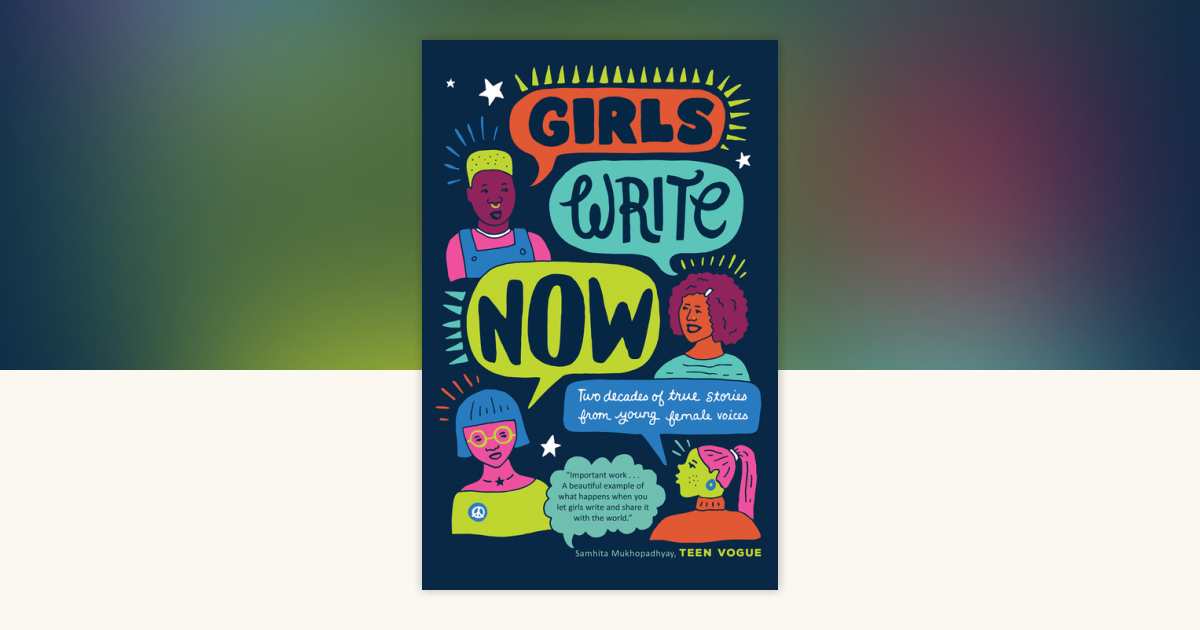 Girls Write Now by Girls Write Now: 9781947793057 | PenguinRandomHouse ...