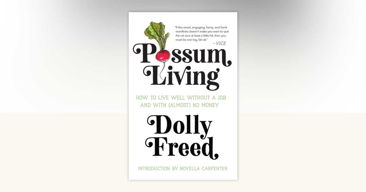 Possum Living by Dolly Freed: 9781947793200 | PenguinRandomHouse.com: Books