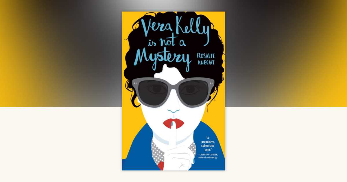 Vera Kelly Is Not A Mystery by Rosalie Knecht: 9781947793798 ...
