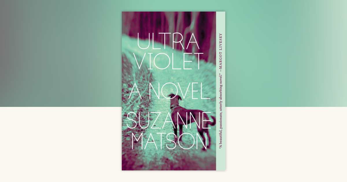 Ultraviolet by Suzanne Matson: 9781948226189 | PenguinRandomHouse.com ...