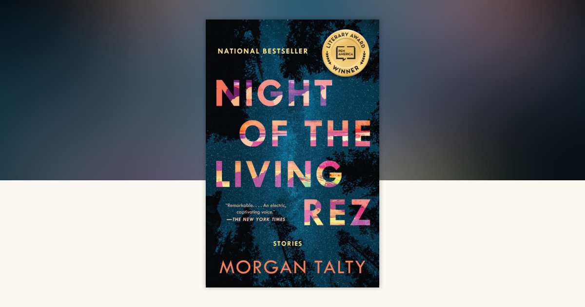 Night of the Living Rez by Morgan Talty: 9781953534187 ...