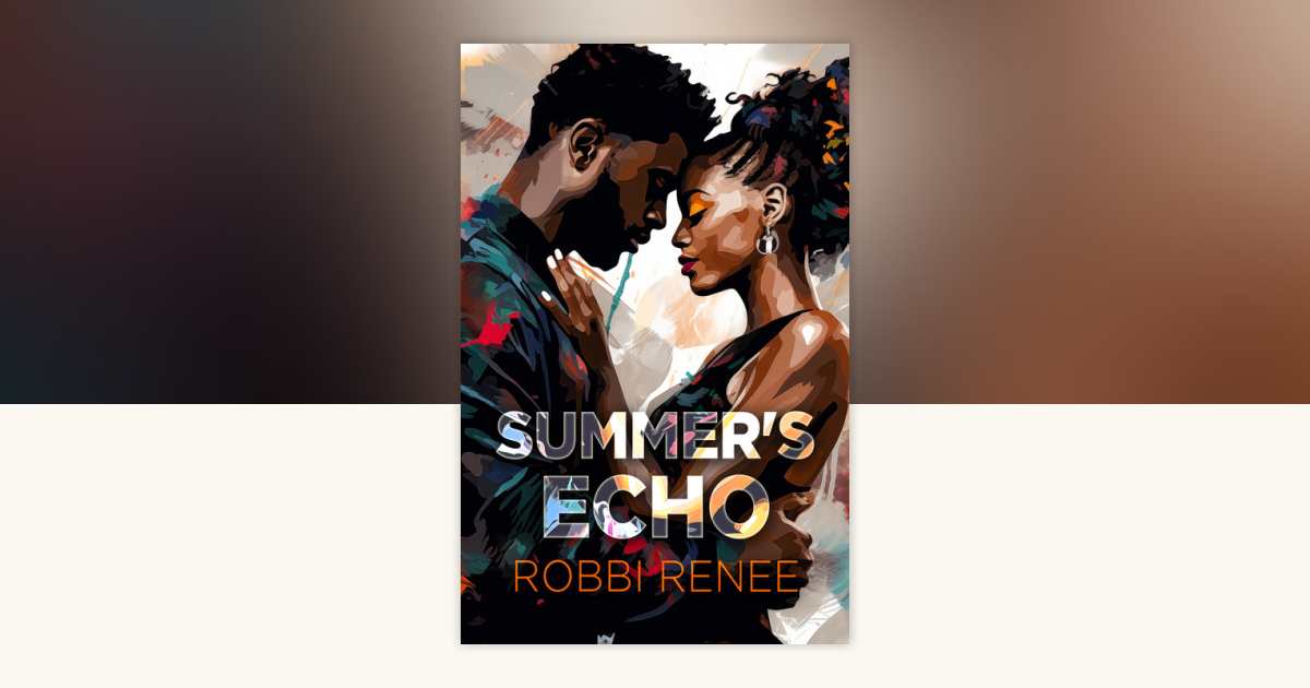 Summer's Echo by Robbi Renee: 9781957950839 | PenguinRandomHouse.com: Books