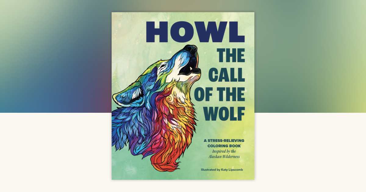 Howl: The Call of the Wolf by Katy Lipscomb: 9781963183825 ...
