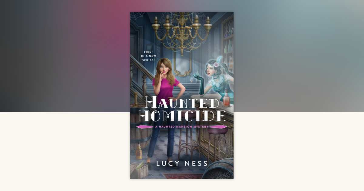 Haunted Homicide by Lucy Ness: 9781984806772 | PenguinRandomHouse.com ...