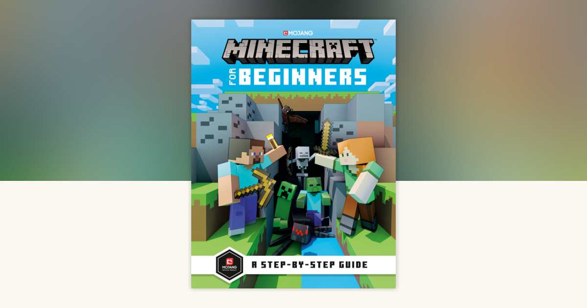 Minecraft for Beginners by Mojang AB, The Official Minecraft Team ...