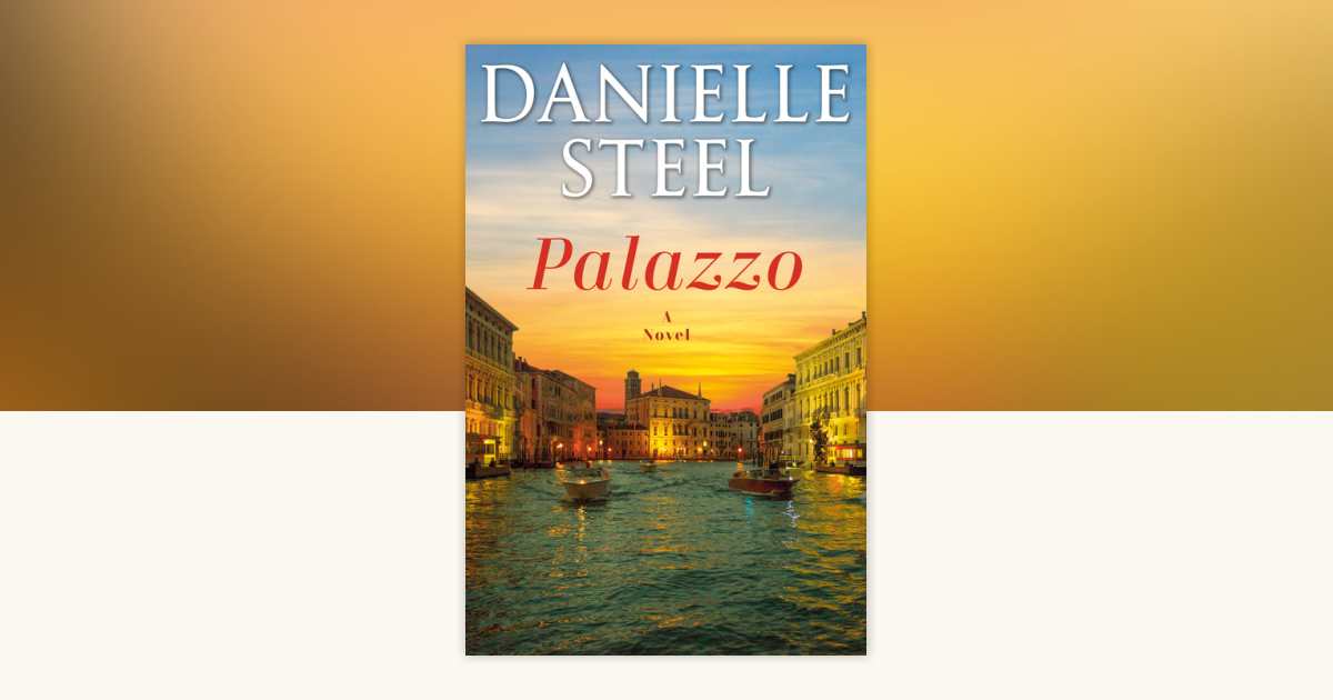 Palazzo by Danielle Steel: 9781984821898 | PenguinRandomHouse.com: Books