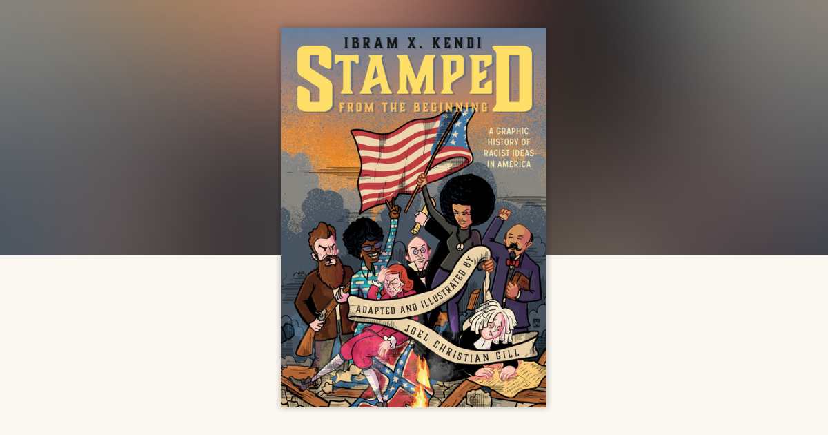 Stamped from the Beginning [Graphic Edition] by Ibram X. Kendi, Joel ...