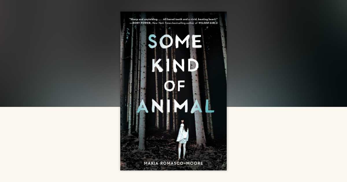 Some Kind of Animal by Maria Romasco-Moore: 9781984893574 ...