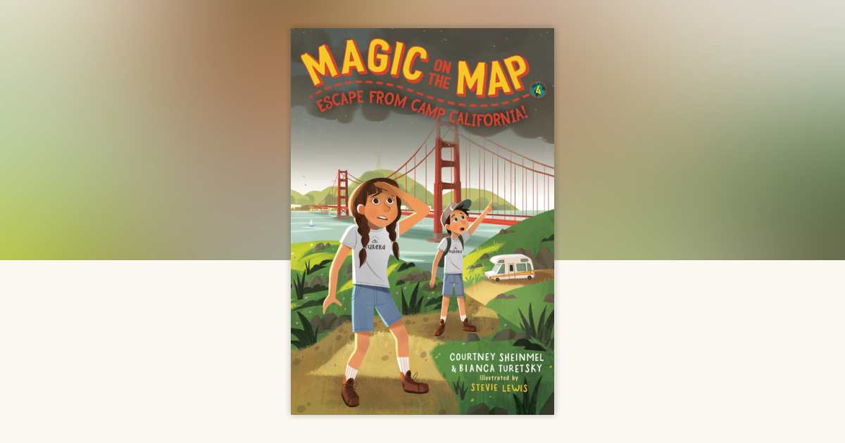 Magic on the Map #4: Escape From Camp California by Courtney Sheinmel ...