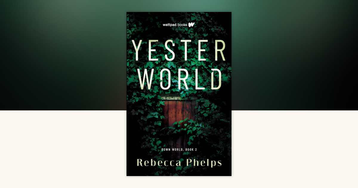Yesterworld by Rebecca Phelps: 9781990259265 | PenguinRandomHouse.com ...