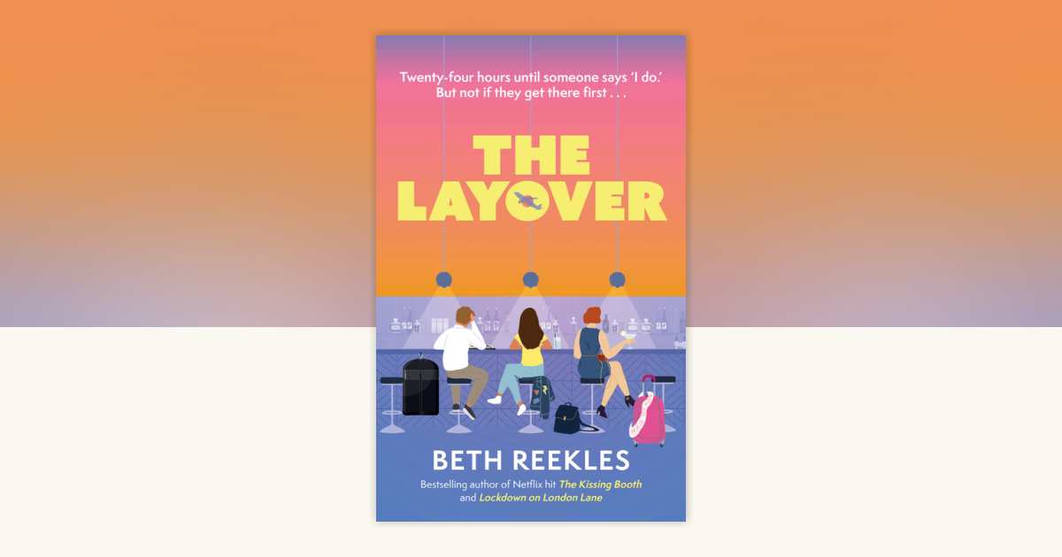 The Layover by Beth Reekles: 9781998341573 | PenguinRandomHouse.com: Books