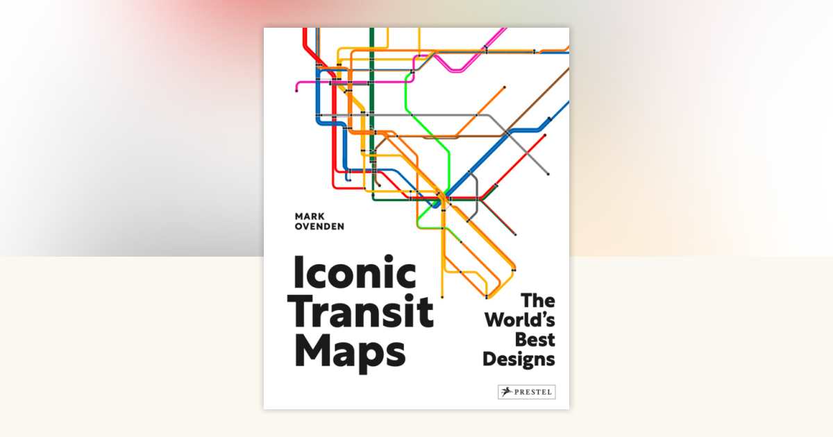 Iconic Transit Maps by Mark Ovenden: 9783791380254 | PenguinRandomHouse ...